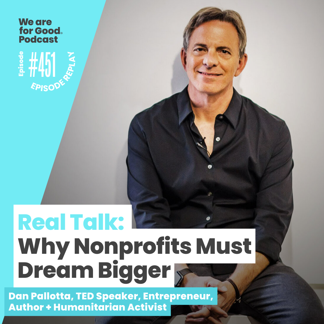 451. Real Talk: Why Nonprofits Must Dream Bigger (Replay) - Dan ...