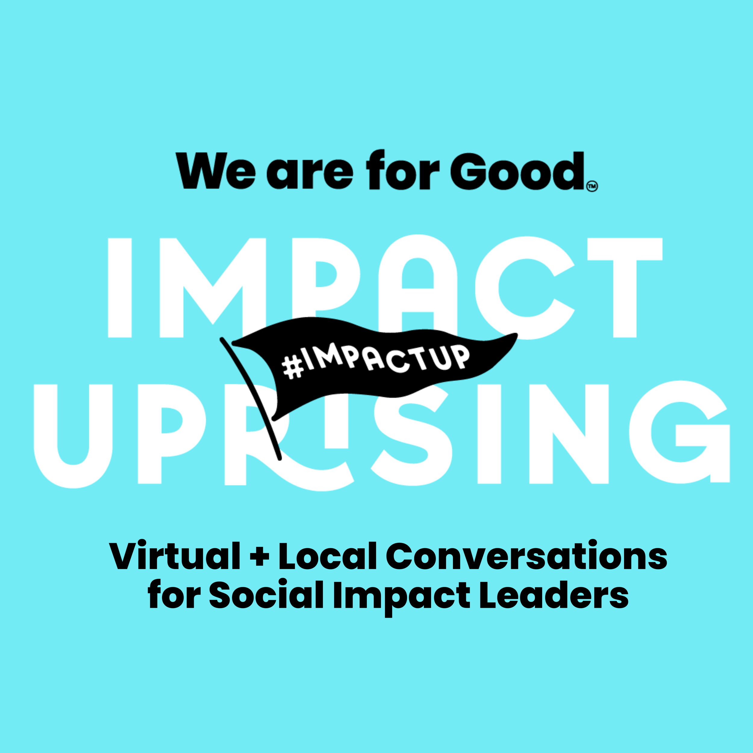 Meet ImpactUp - coming to a city near you! — We Are For Good