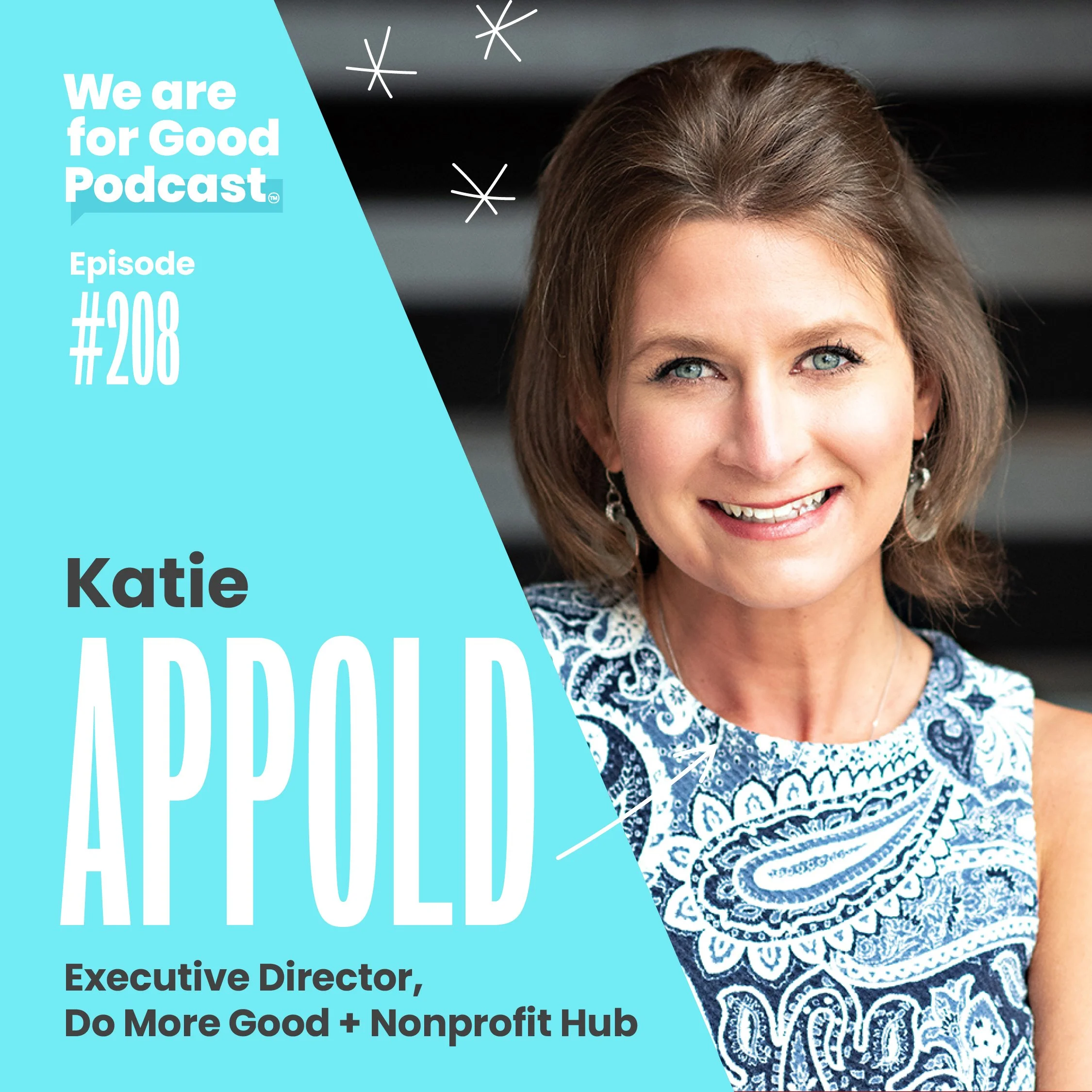 Katie Appold on the We Are For Good Podcast — We Are For Good