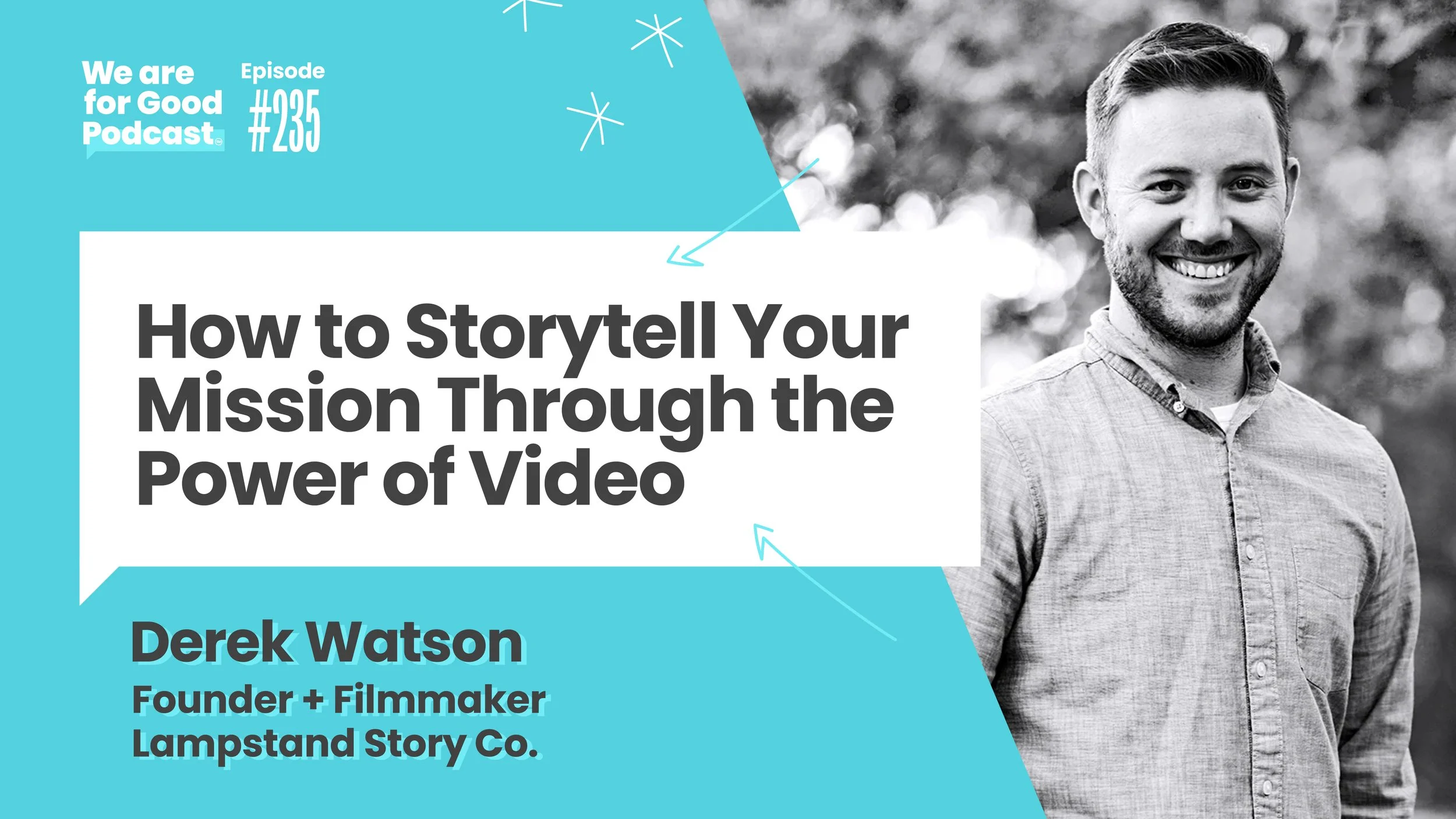 235. How to Storytell Your Mission Through the Power of Video ...