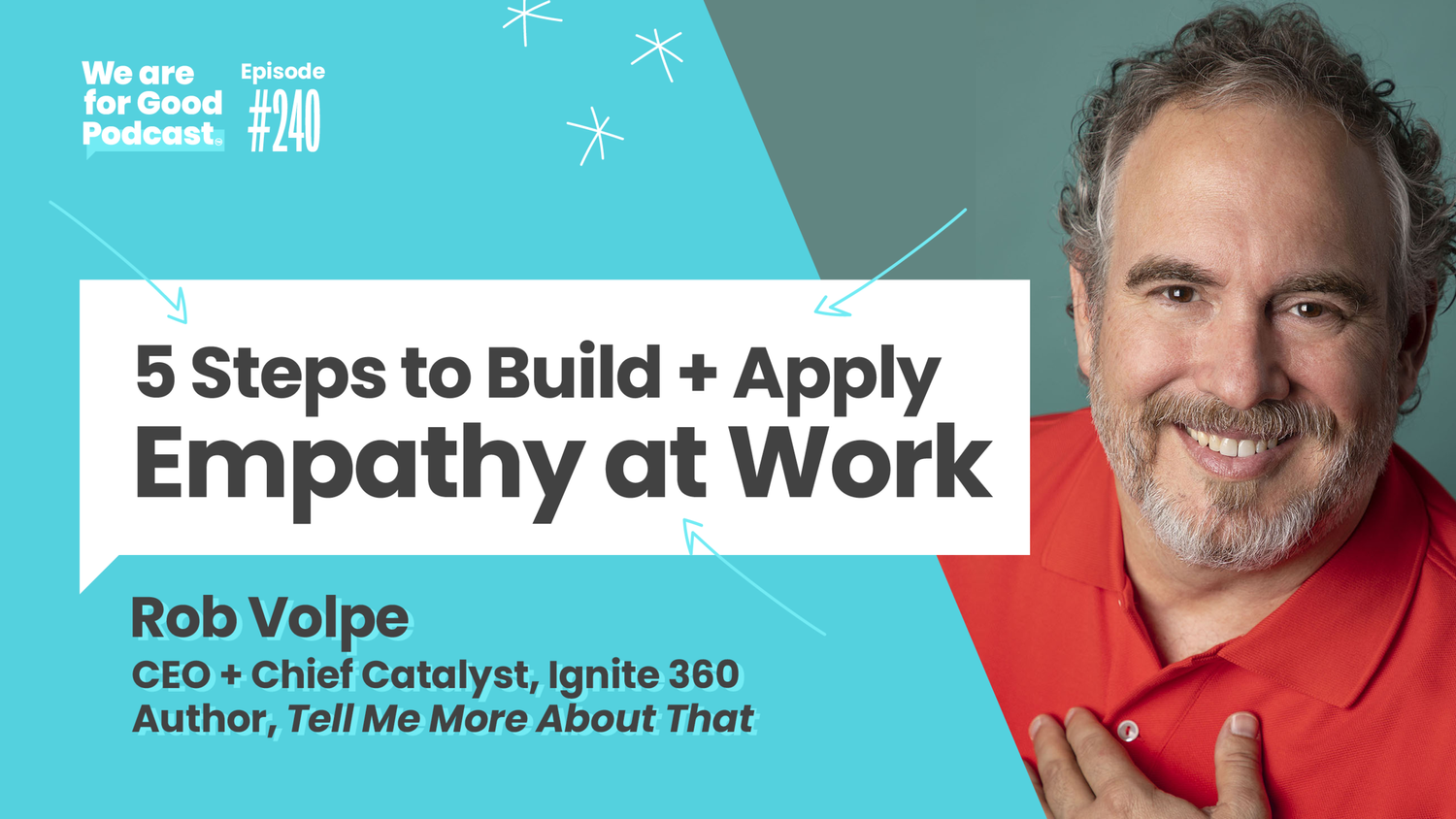 5 Steps to Build + Apply Empathy at Work with Rob Volpe — We Are For Good