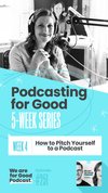 How to Pitch Yourself to a Podcast — We Are For Good