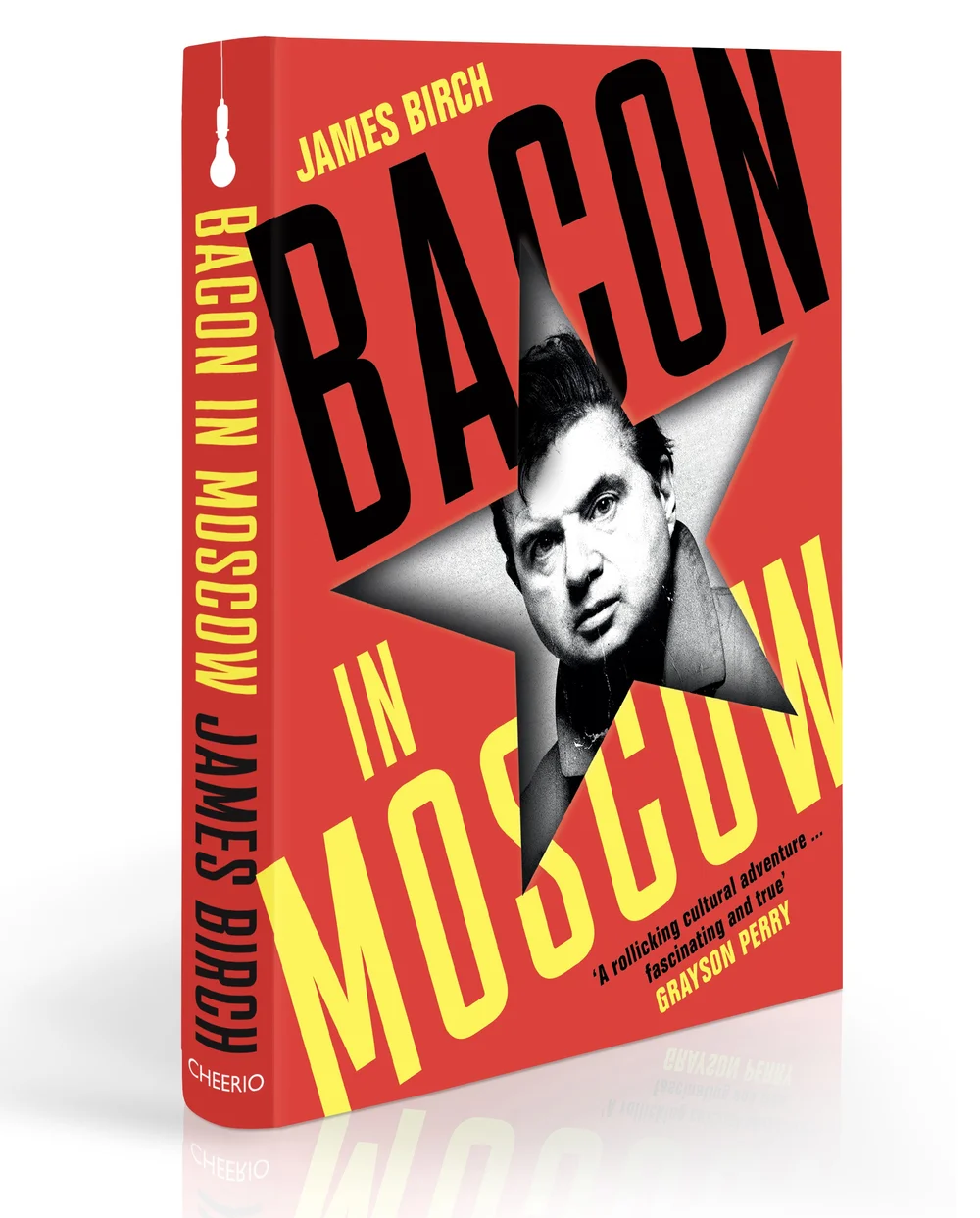 Bacon in Moscow by James Birch — Cheerio Publishing