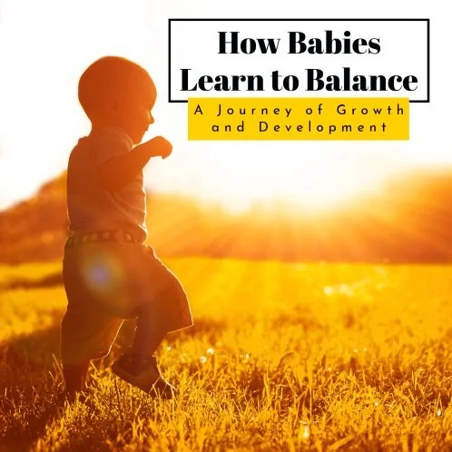How Babies Learn to Balance: A Journey of Growth and Development ...