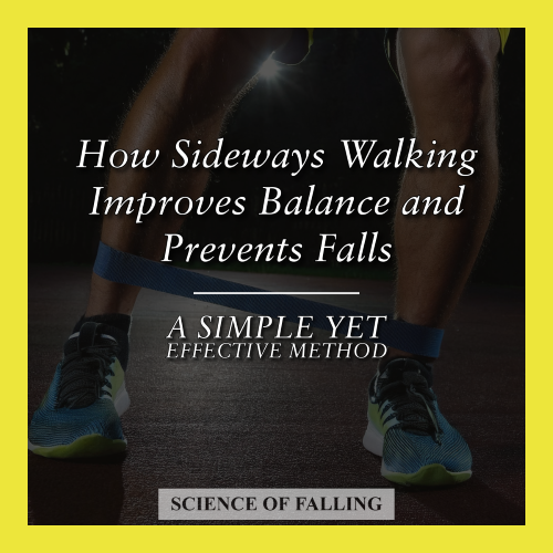 How Sideways Walking Improves Balance and Prevents Falls: A Simple Yet ...
