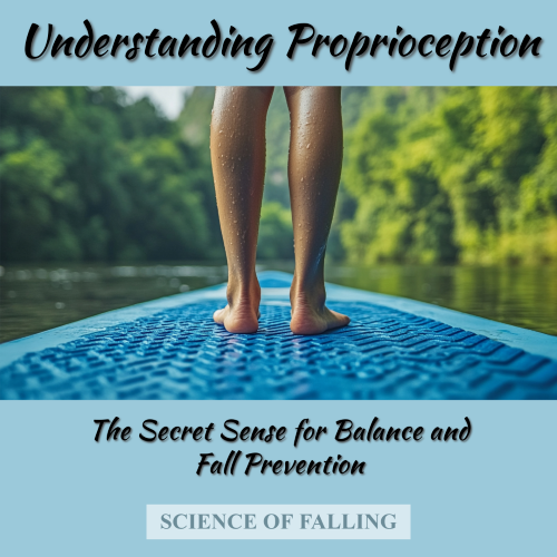 Understanding Proprioception: The Secret Sense for Balance and Fall Prevention — Science of Falling