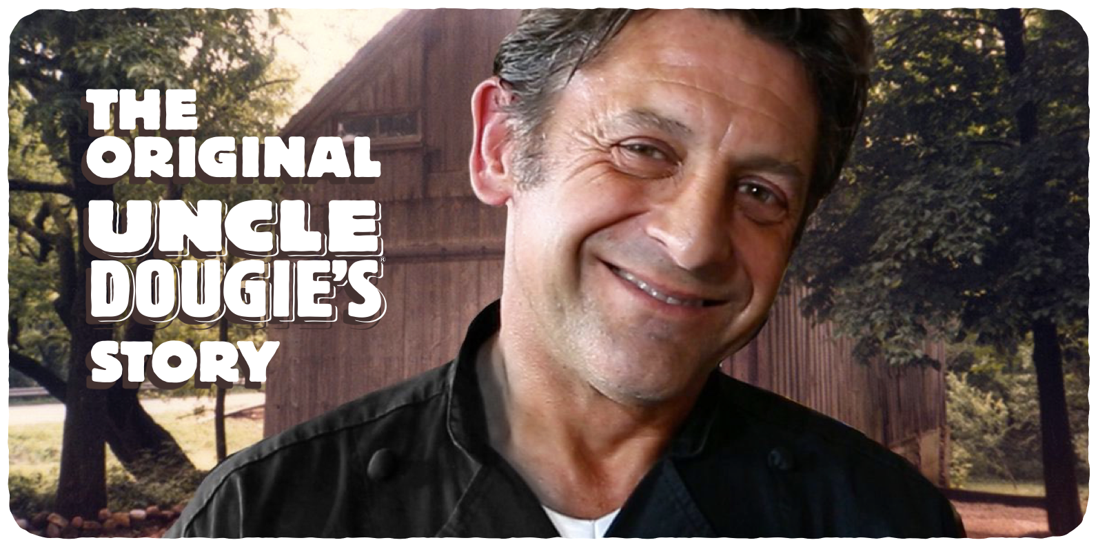 MEET DOUGIE — Uncle Dougie's