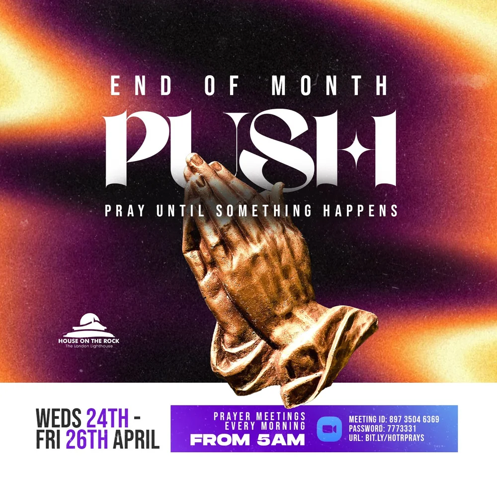End of Month PUSH Prayer Points — House on the Rock London