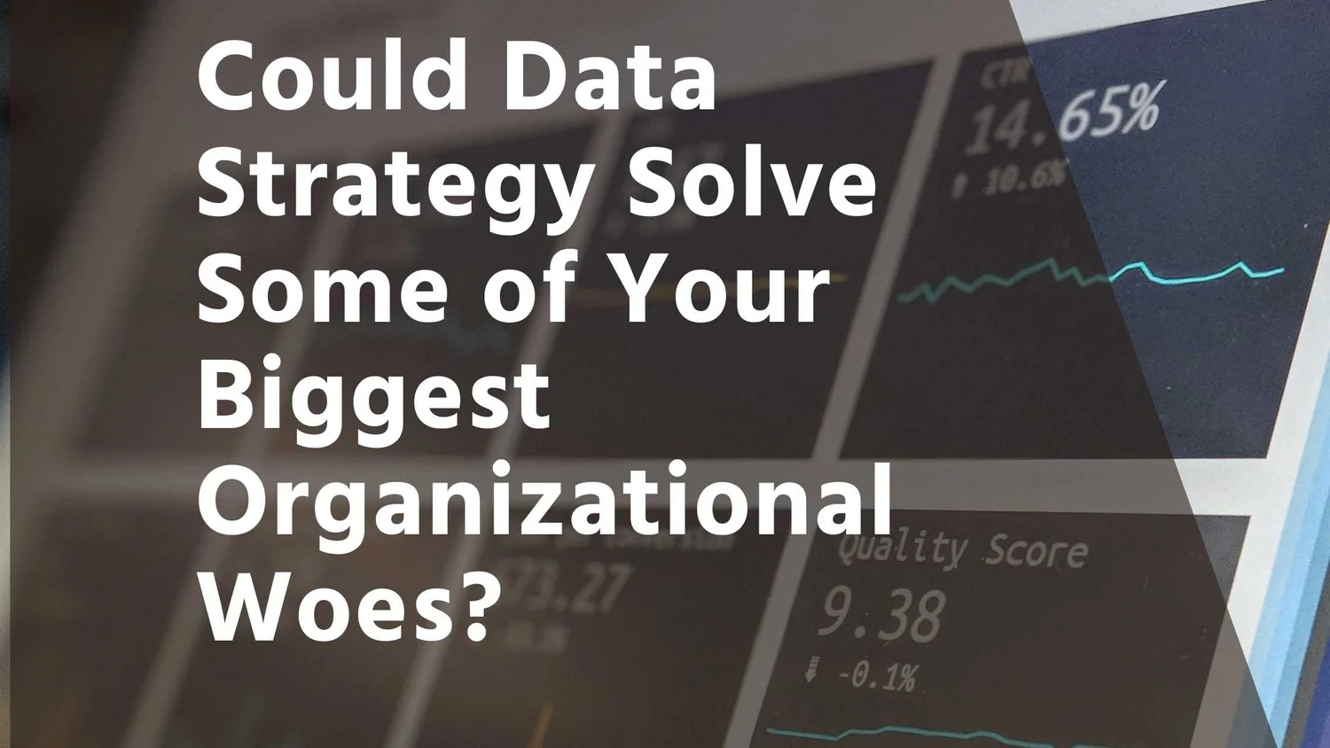 Could Data Strategy Solve Some of Your Biggest Organizational Woes ...