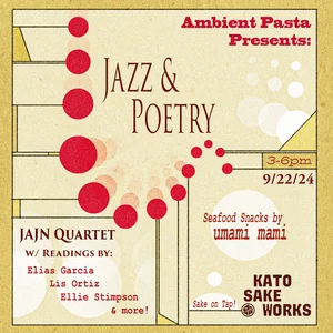 Ambient pasta Presents: Jazz & Poetry — KATO SAKE WORKS