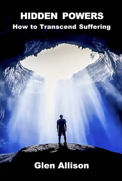 "HIDDEN POWERS: How to Eradicate Suffering" — Glen Allison