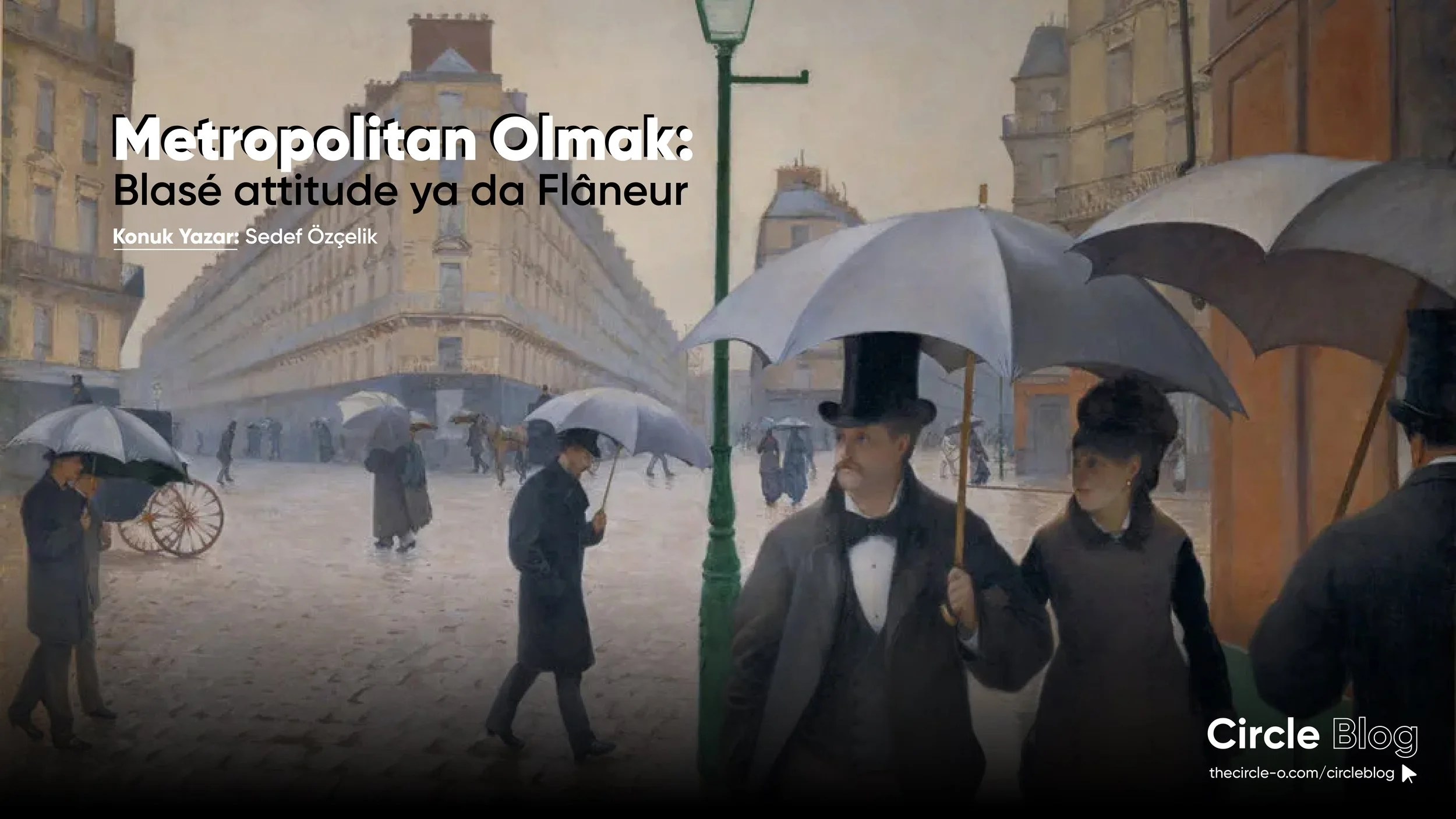 Metropolitan Olmak: Blasé attitude ya da Flâneur — The Circle