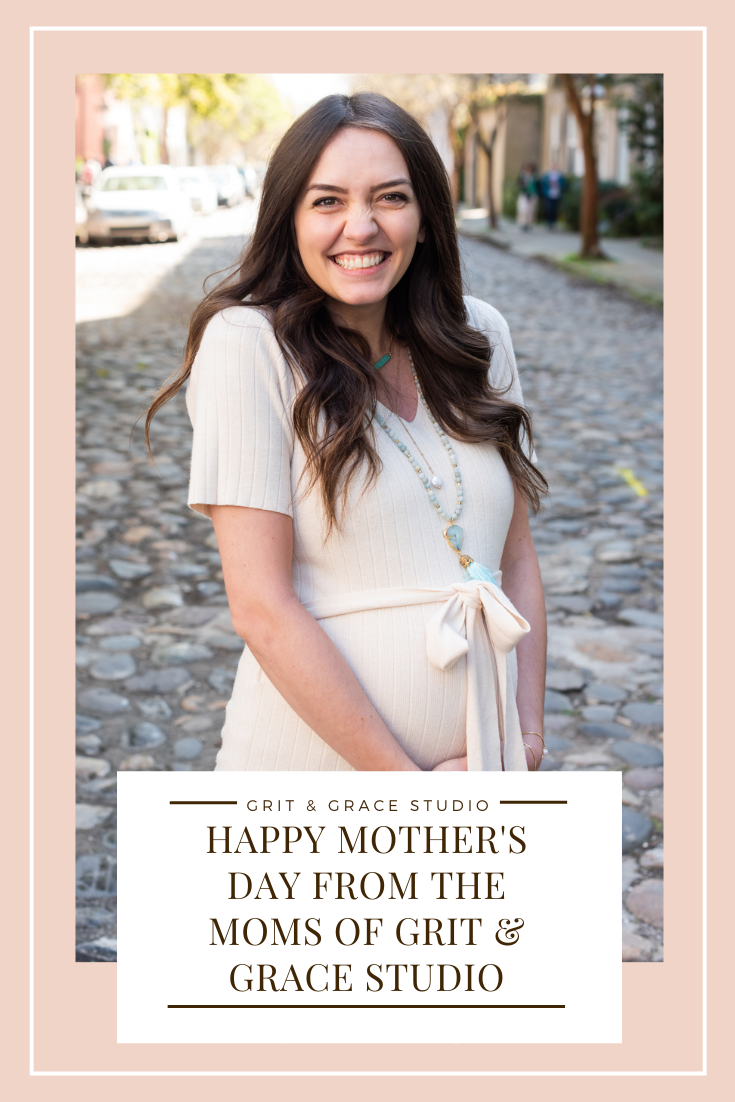 Happy Mother's Day from the Grit & Grace Moms — Grit and Grace Studio