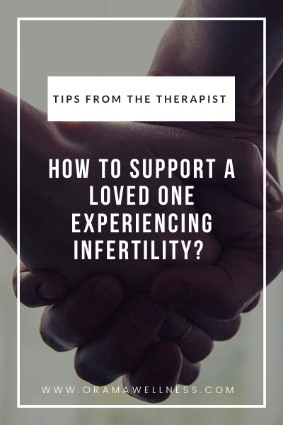 How to Support a Loved One Experiencing Infertility | Fertility Counseling