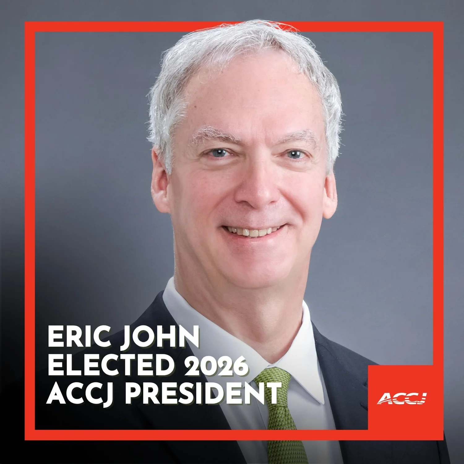 Eric John Elected ACCJ President For 2026 — ACCJ The American Chamber ...
