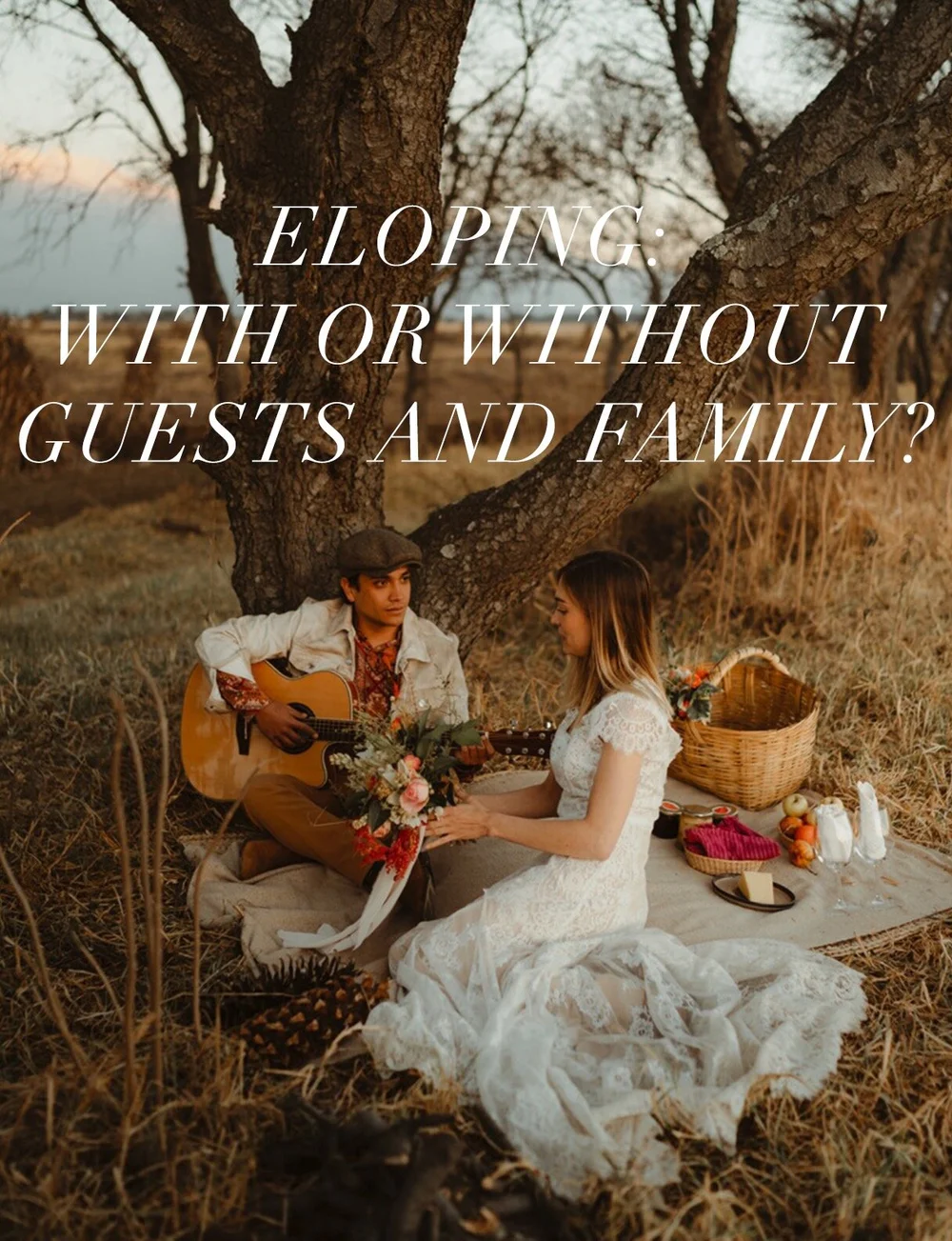 Eloping : With or Without guests and family? Just fr the two of you ...