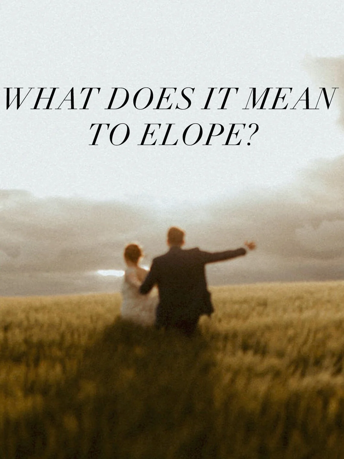 What does it Mean to Elope? by — Eric René Penoy - international ...