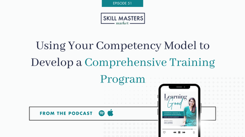How to Use Your Competency Model to Develop a Comprehensive Training ...