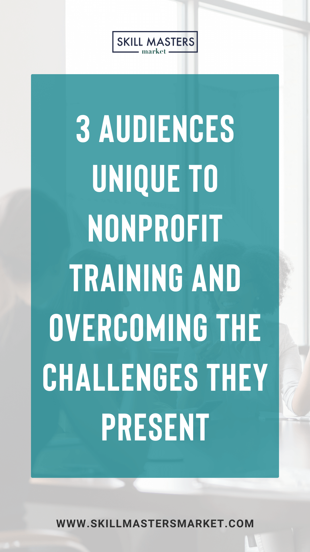 3 Audiences Unique to Nonprofit Training and How Instructional Design ...
