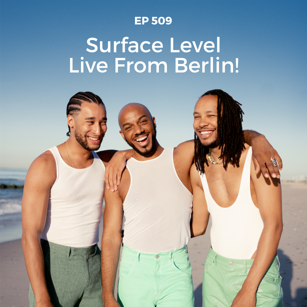 EP 509 | Surface Level Live From Berlin! — Surface Level Podcast