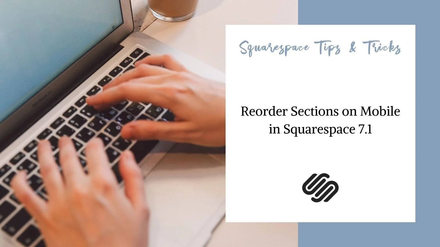 Reorder Sections On Mobile In Squarespace 7 1 Rebecca Grace reorder-sections-on-mobile-in-squarespace-7-1-rebecca-grace