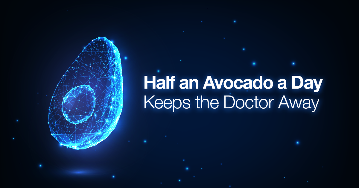 A 1/2 an Avocado a Day Keeps the Doctor Away — Ardmore Institute of Health