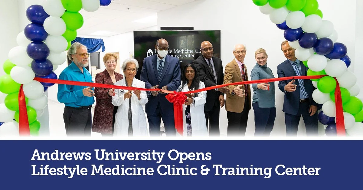 Andrews University Opens Lifestyle Medicine Clinic & Training Center ...