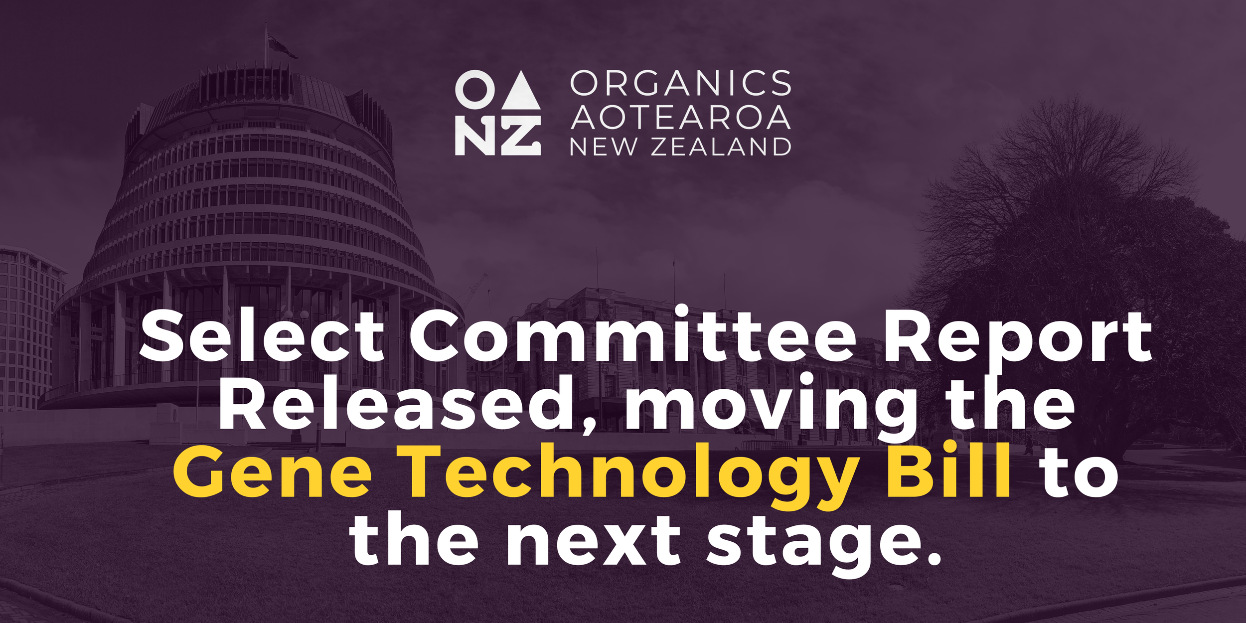 GENE TECH BILL UPDATE: Select Committee report released moving the Bill ...