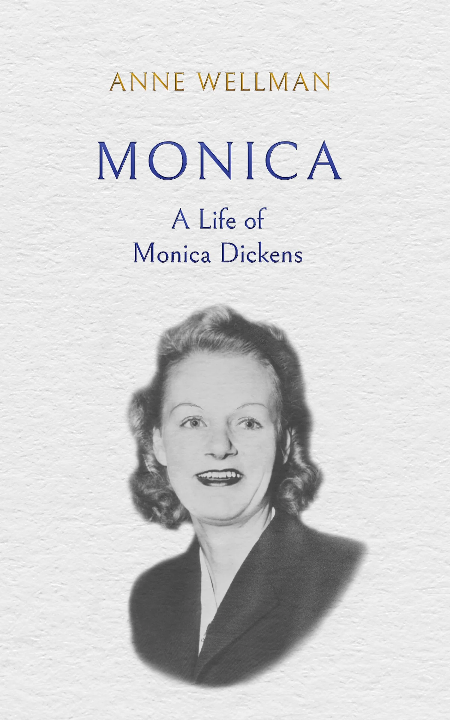 Anne Wellman, author — Biography of Monica Dickens