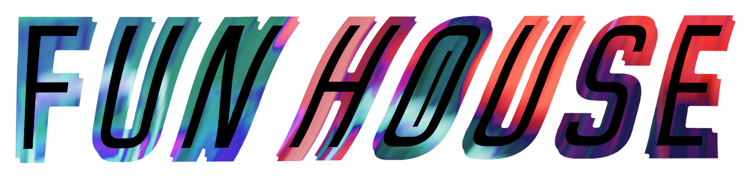 FUN HOUSE — Solway Gallery