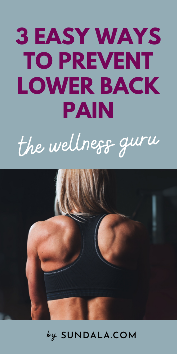 How to Prevent Low Back Pain in 3 Non-Conventional Ways. — Wellness ...