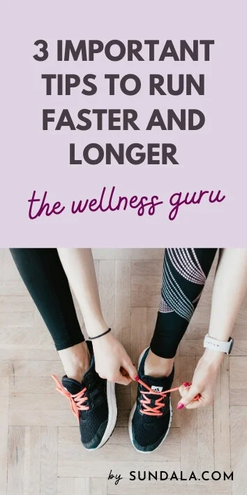3 Important Tips To Run Faster and Longer — Wellness Blog — Sundala ...