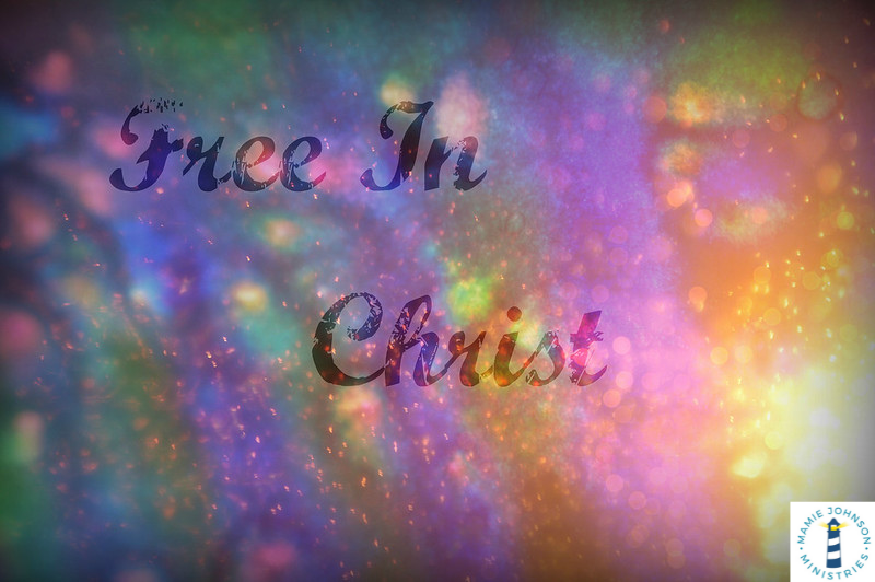 Free In Christ — Mamie Johnson Ministries