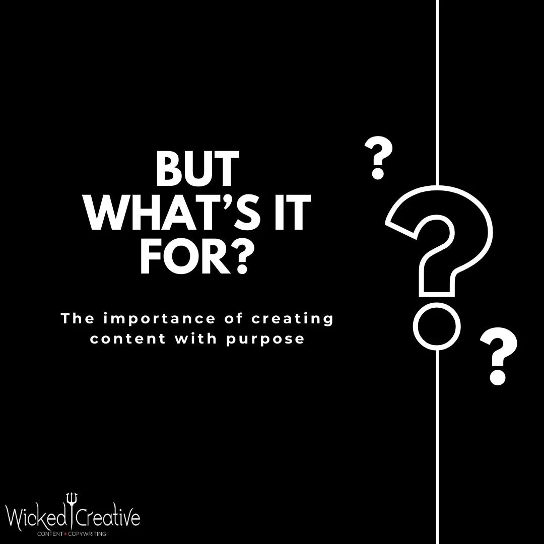 the importance of creating content with purpose — wicked creative