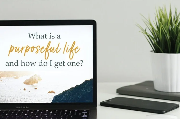 What Is a Purposeful Life and How Do I Get One? — Meghan French Dunbar