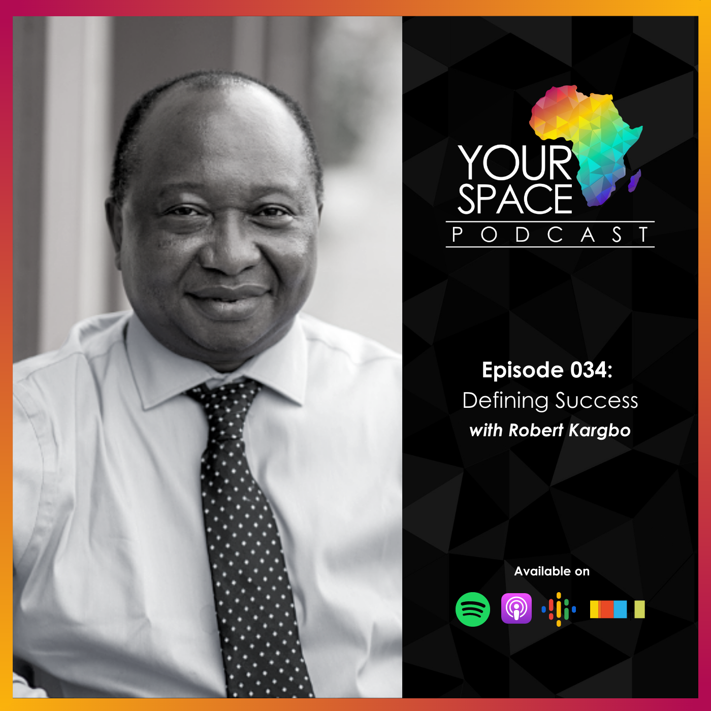 Defining Succes with Robert Kargbo — Your Space Africa