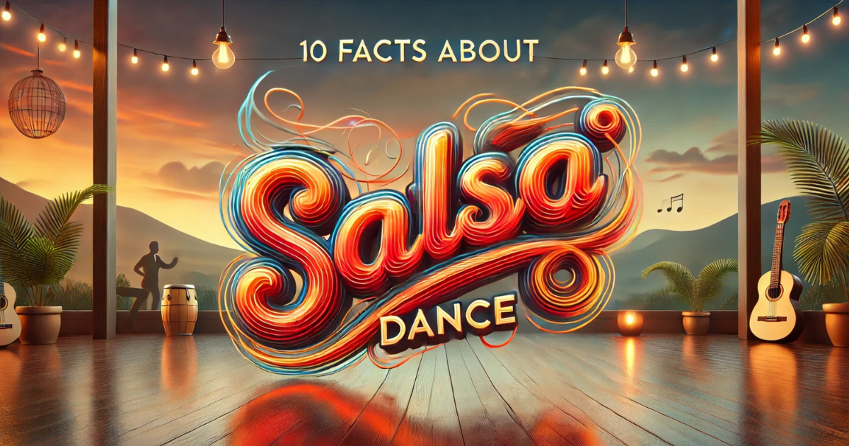10 Fascinating Salsa Dance Facts That’ll Ignite Your Passion