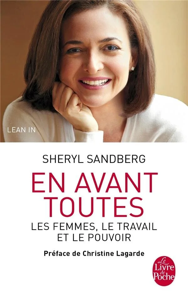 En avant toutes ; les femmes, le travail et le pouvoir — Sheryl ...