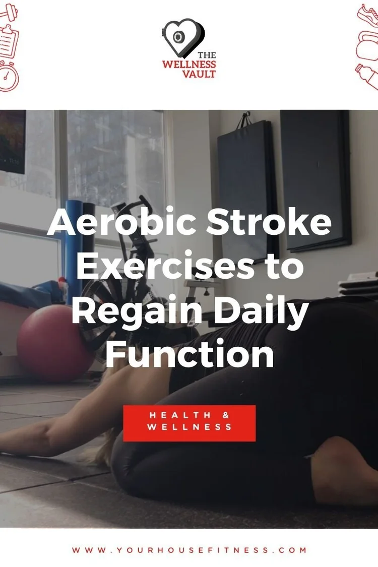 Aerobic Stroke Exercises to Regain Daily Function