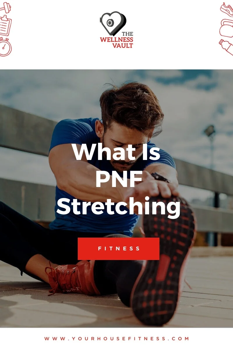 What Is PNF Stretching | Your House Fitness