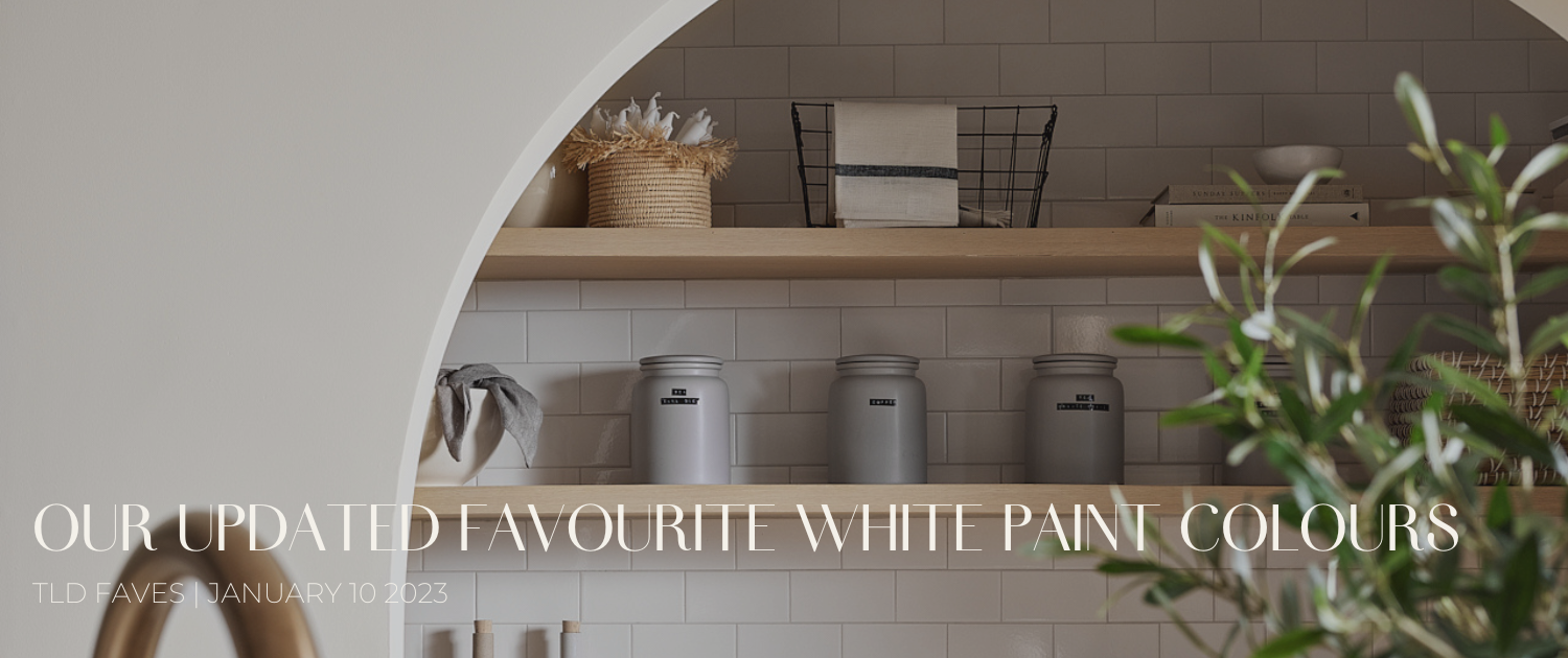 Updated TLD White Paint Colour Favourites — Tiffany Leigh Design