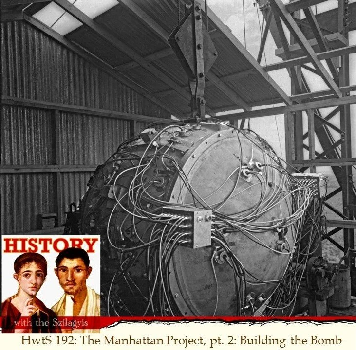 HwtS 192: The Manhattan Project, part two: Building the Bomb — History ...
