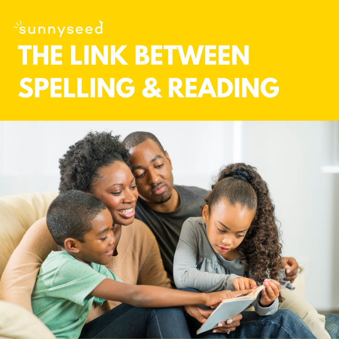 The Link Between Spelling and Reading — Sunnyseed