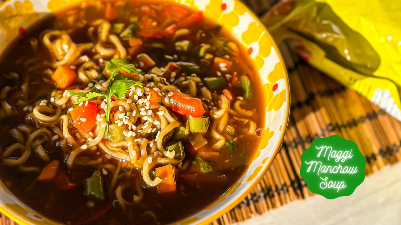 Maggi Manchow Soup — The Global Vegetarian