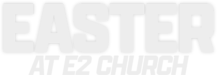 E2 Church | Elk Grove