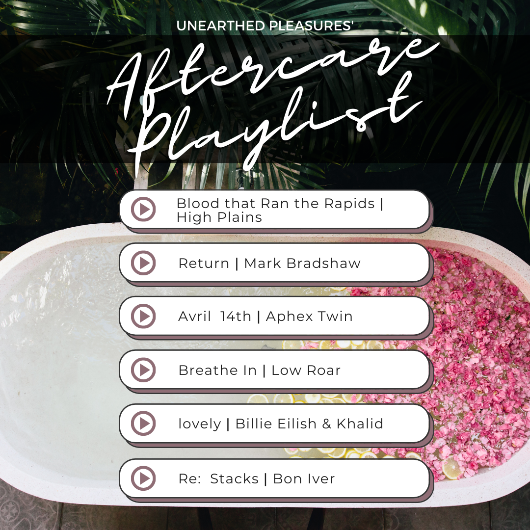 aftercare playlist — Unearthed Pleasures
