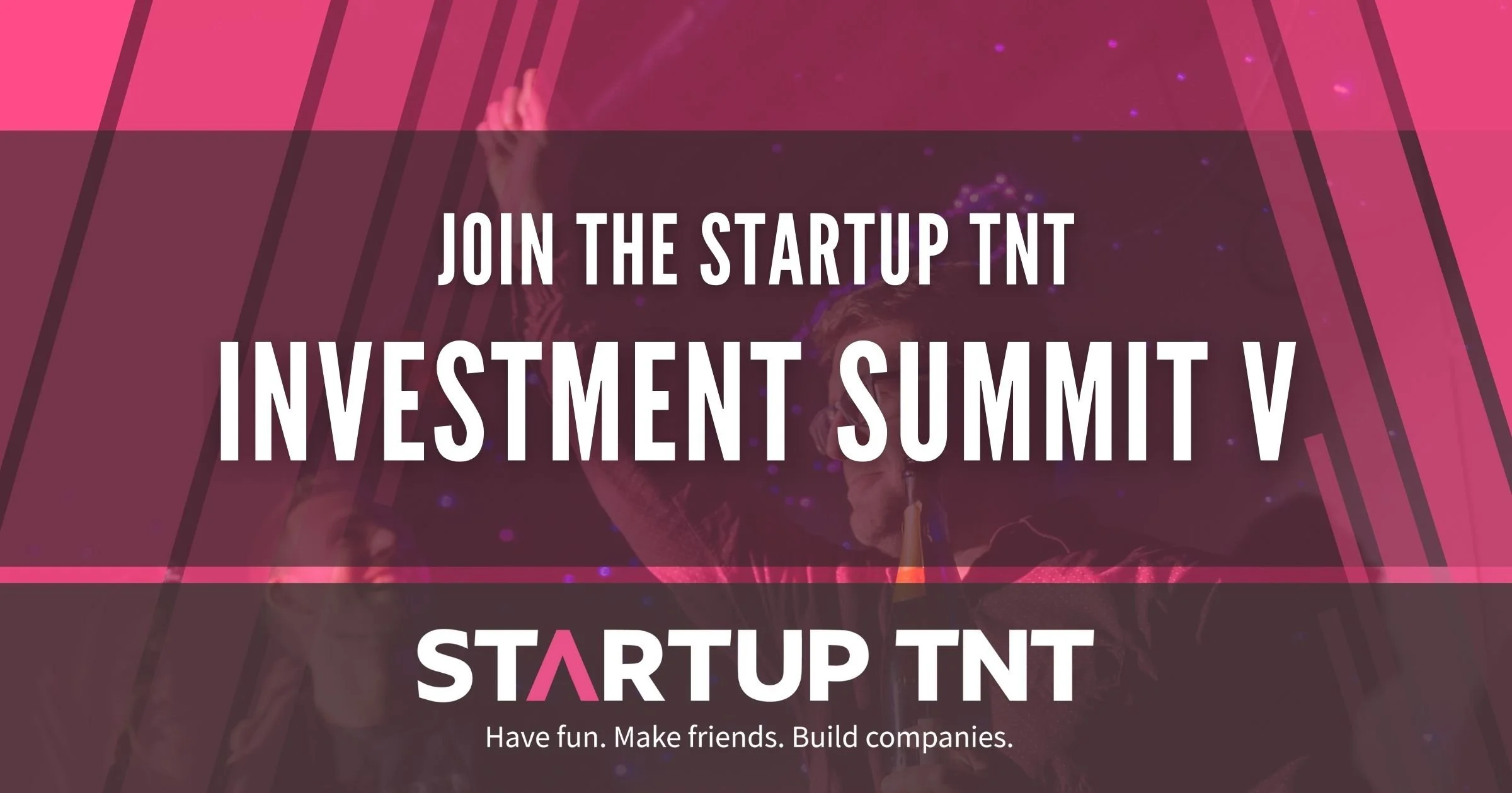 Invest - TNT Summit V — Startup TNT