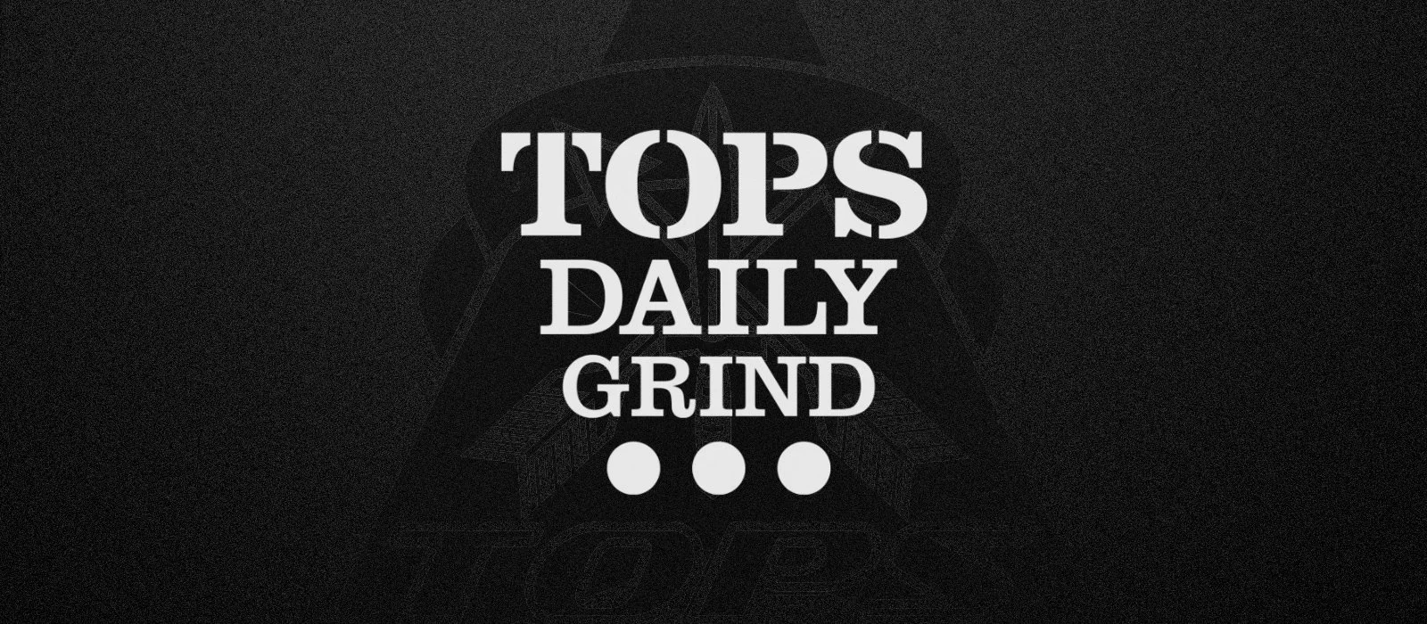 TOPS Daily Grind-TOPS Daily Grind