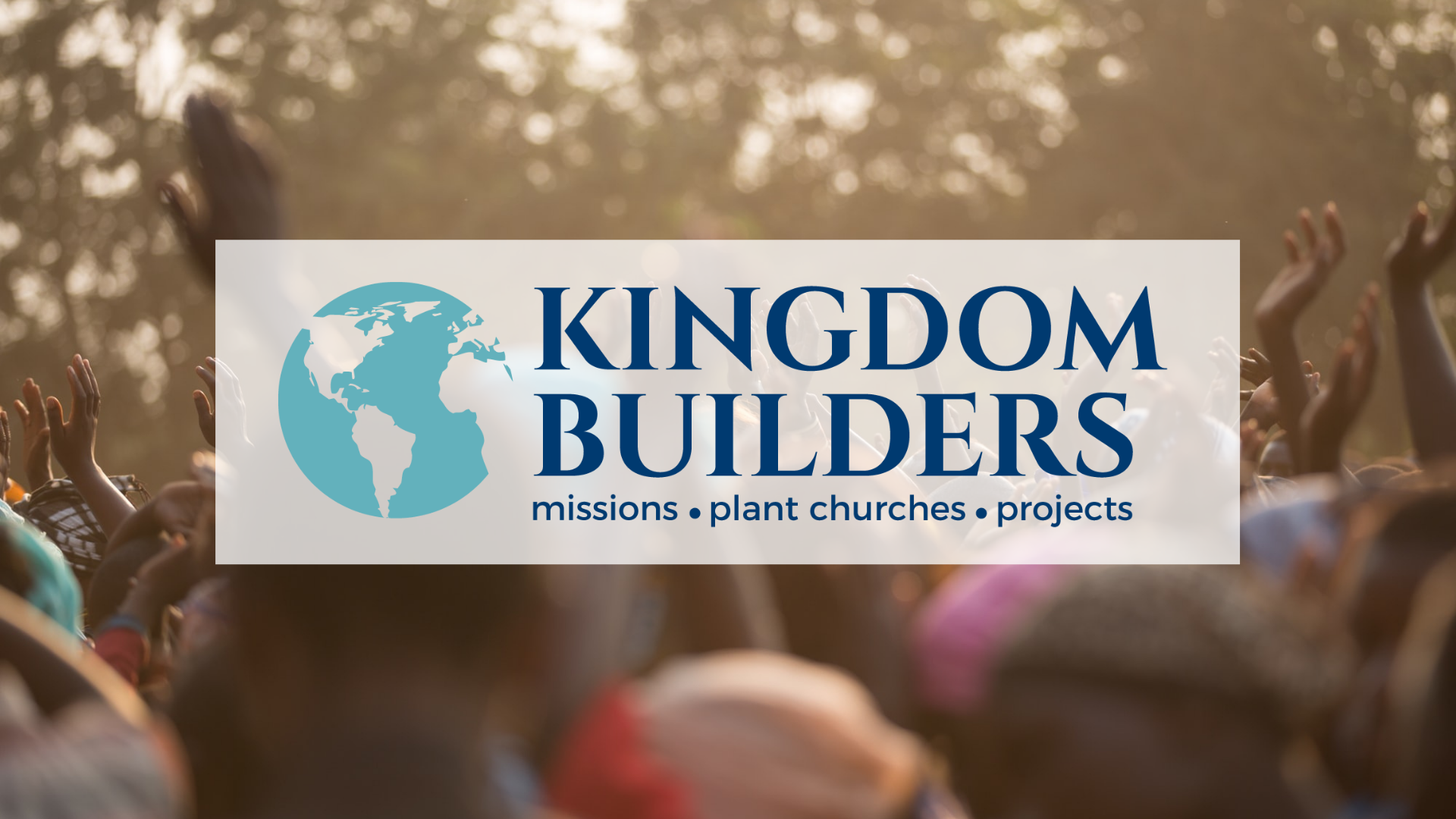 Kingdom Builders — Glad Tidings Church — Muncie, Dunkirk, & Hartford ...