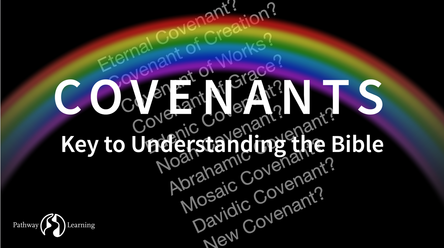 Covenantal Foundation: Foundations in Theology Series Part 5B | Pathway ...
